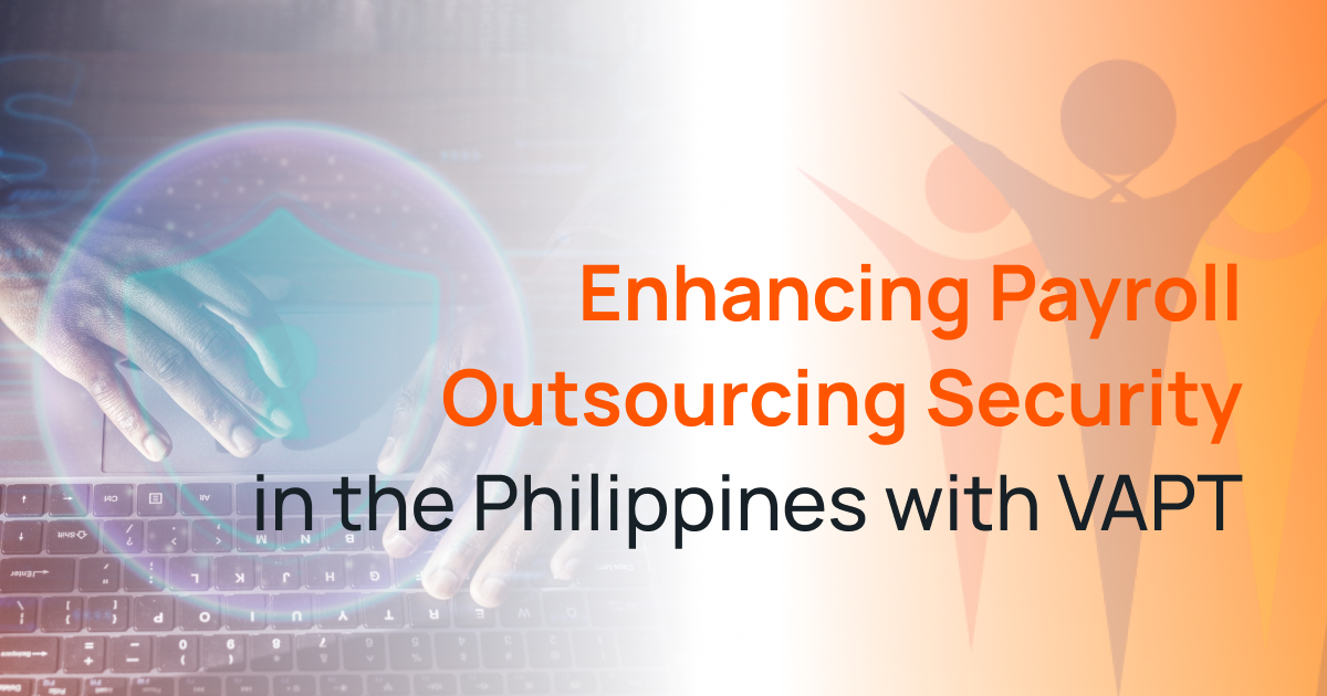 Enhancing Payroll Outsourcing Security in the Philippines with VAPT